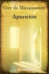 Descargando en PDF Aparición de Guy de Maupassant - Elejandría
