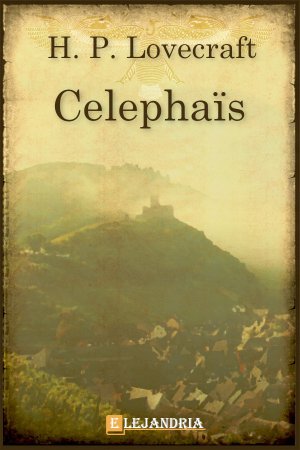 Libro Celephaïs en PDF y ePub - Elejandría