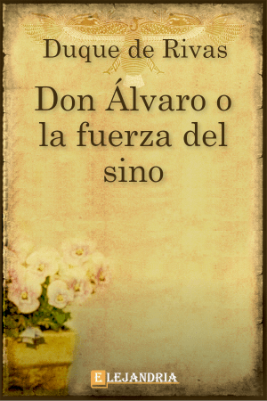 Libro Don Álvaro o la fuerza del sino en PDF y ePub - Elejandría