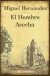 Descargando en ePub El hombre acecha de Miguel Hernández - Elejandría