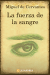 Envía por email La fuerza de la sangre de Cervantes, Miguel - Elejandria